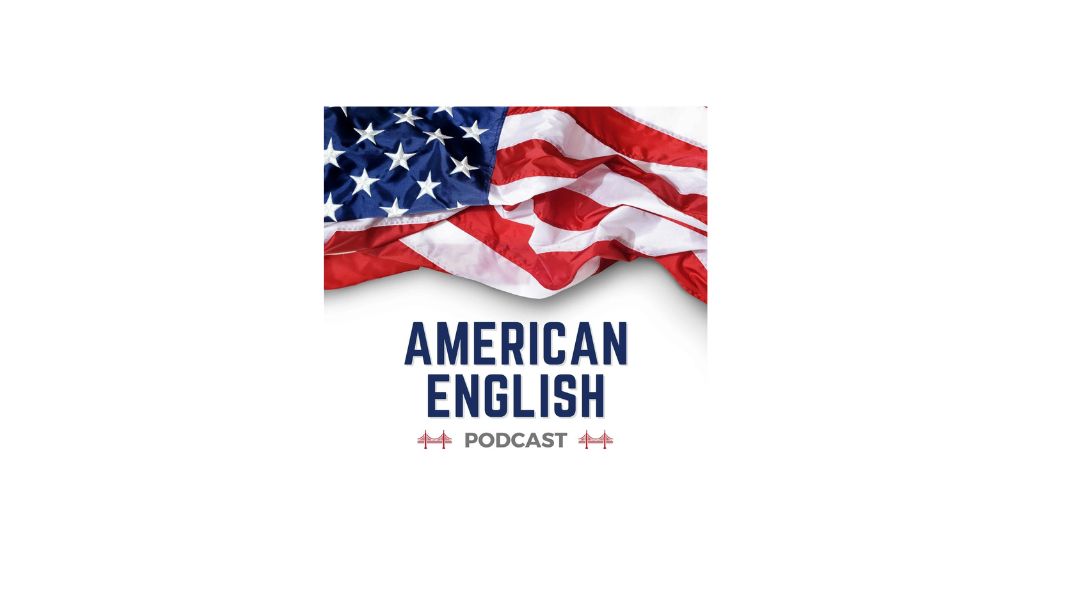 بودكاست American English Podcast لتعلم اللغة الإنجليزية للمبتدئين ...